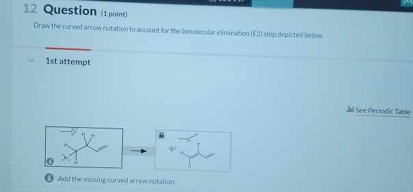Solved 12 Question (1 point) Draw the curved arrow notation | Chegg.com