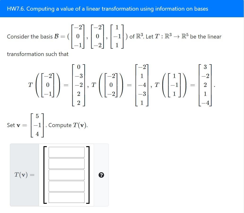 Solved HW7.6. Computing a value of a linear transformation | Chegg.com