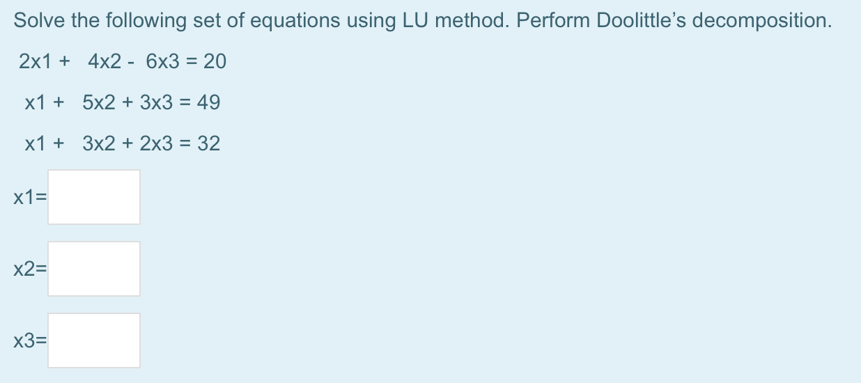 Solved Solve the following set of equations using LU method. | Chegg.com