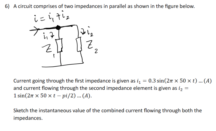 Solved 6) A circuit comprises of two impedances in parallel | Chegg.com