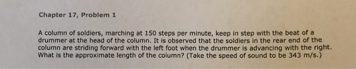 Solved Chapter 17, Problem 1 A column of soldiers, marching | Chegg.com
