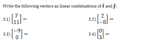Solved Write the following vectors as linear combinations of | Chegg.com