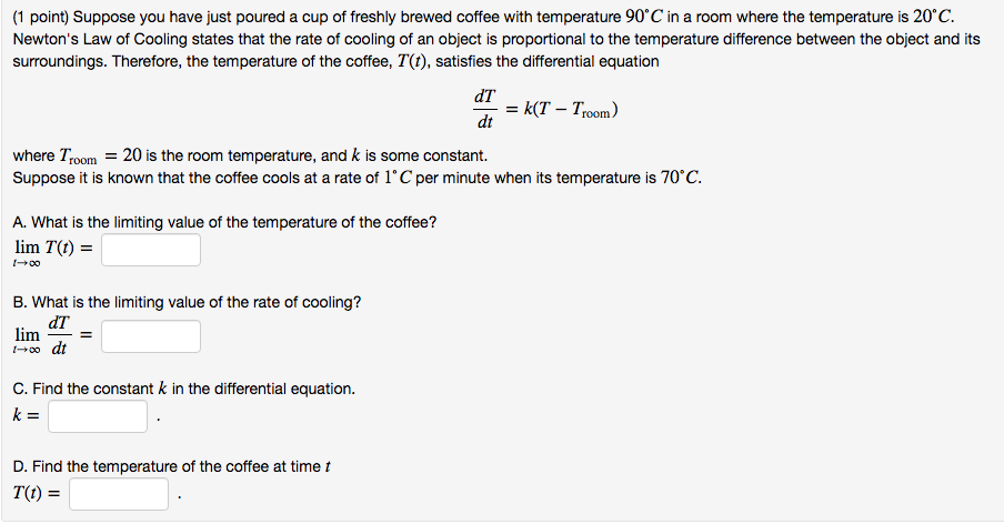 Solved (1 point) Suppose you have just poured a cup of | Chegg.com
