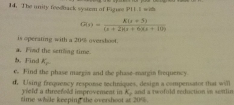 Solved 14. The unity feedback system of Figure P11.1 with | Chegg.com