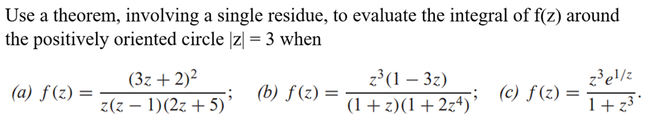 Solved Use A Theorem Involving A Single Residue To