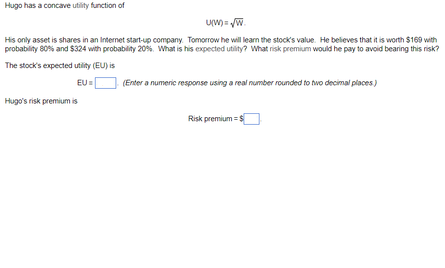 Solved Hugo has a concave utility function of U(W) = vw. His | Chegg.com