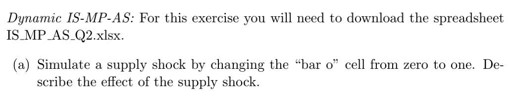 Solved Dynamic IS-MP-AS: For this exercise you will need to | Chegg.com