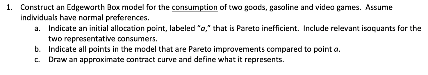 Solved 1. Construct an Edgeworth Box model for the | Chegg.com
