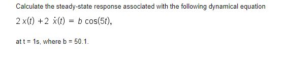Solved Calculate the steady-state response associated with | Chegg.com
