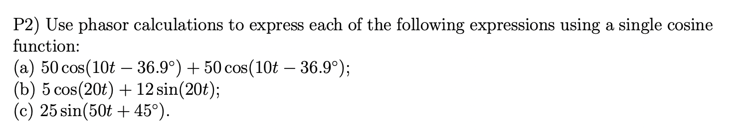 Solved P2) Use phasor calculations to express each of the | Chegg.com