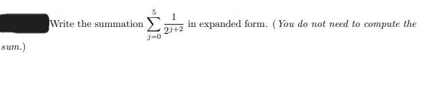 Solved Write the summation ∑j=052j+21 in expanded form. (You | Chegg.com
