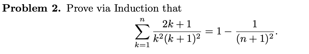 Solved Problem 2. Prove via Induction that 2k +1 Σ k2 (k + | Chegg.com