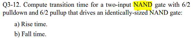 Solved Q3-12. Compute transition time for a two-input NAND | Chegg.com