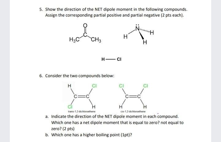 Solved 5. Show the direction of the NET dipole moment in the | Chegg.com