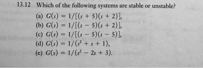 Solved Which of the following systems are stable or | Chegg.com