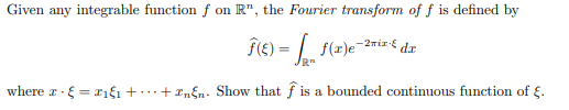 Solved Given any integrable function f on Rn, the Fourier | Chegg.com