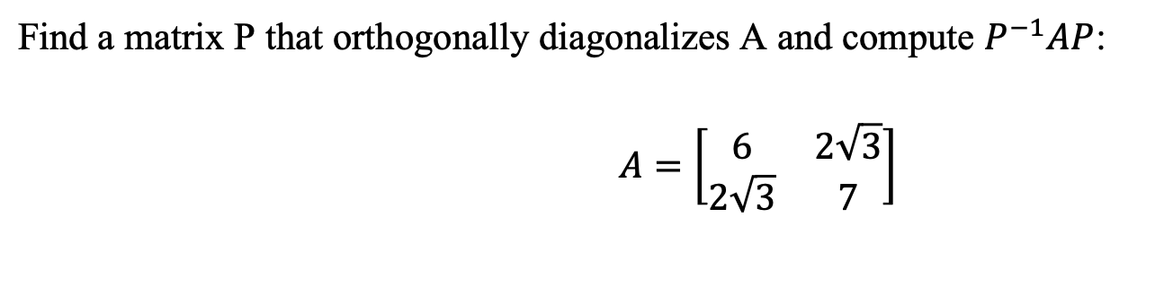 Solved Find a matrix P that orthogonally diagonalizes A and | Chegg.com