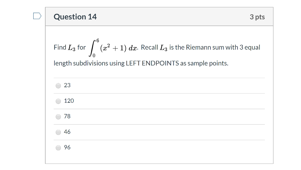 Solved Question 14 3 pts Find L3 for 1) dx. Recall L3 is the | Chegg.com