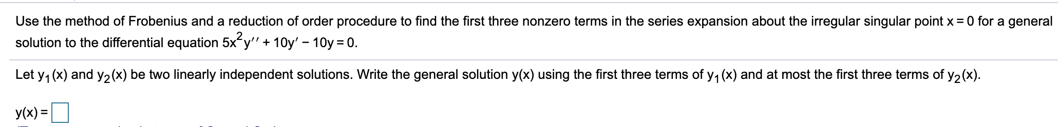 Solved Use the method of Frobenius and a reduction of order | Chegg.com