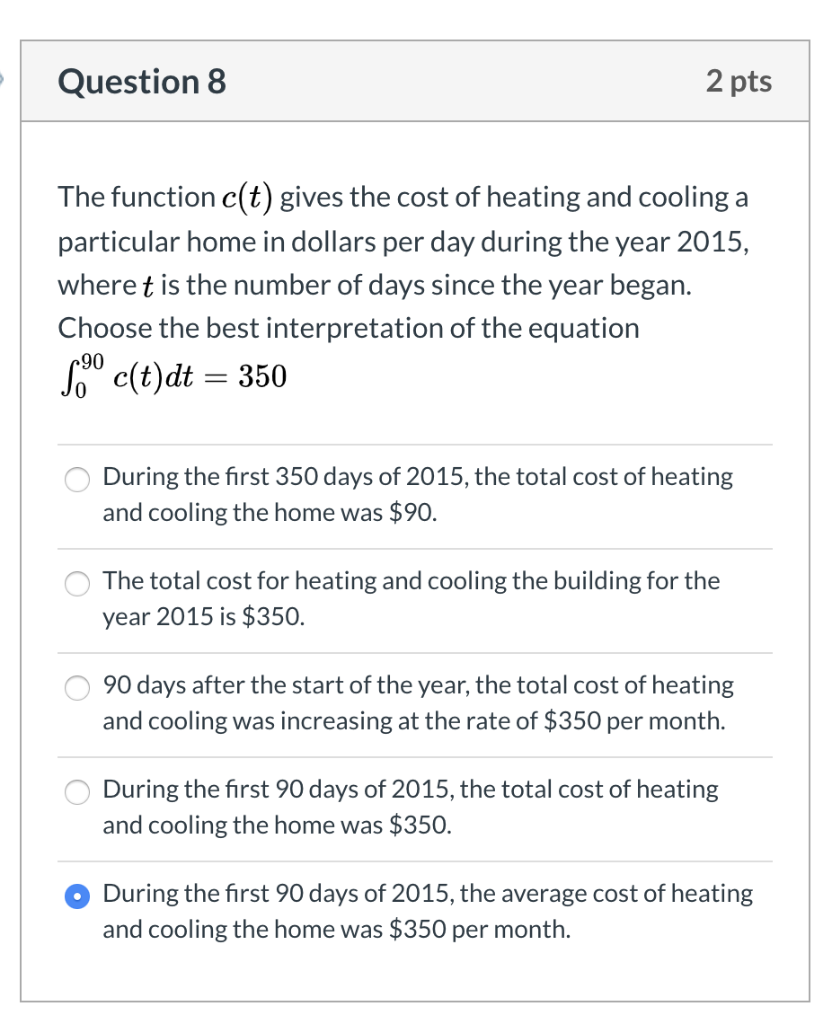 Solved Question 8 2 pts The function c(t) gives the cost of | Chegg.com Solved Question 8 2 pts The function c(t) gives the cost of | Chegg.com