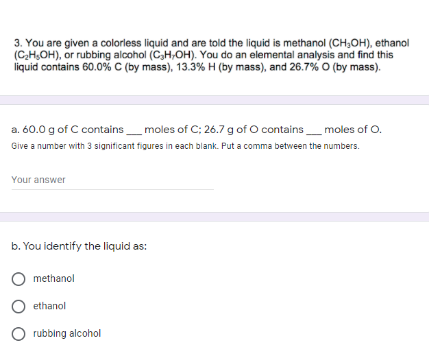 Solved 3. You are given a colorless liquid and are told the | Chegg.com