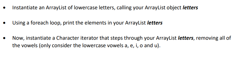 Solved Instantiate an ArrayList of lowercase letters, | Chegg.com