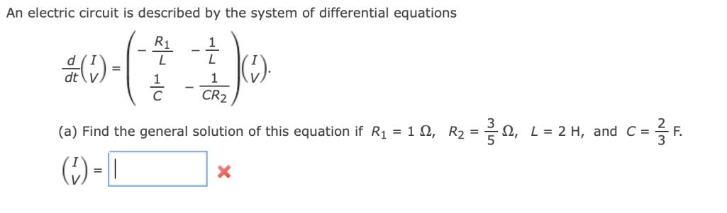 Solved An electric circuit is described by the system of | Chegg.com
