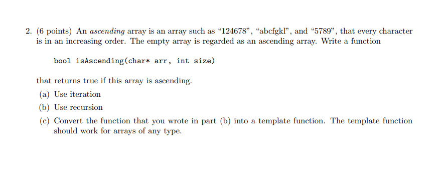 Solved 2. (6 points) An ascending array is an array such as | Chegg.com