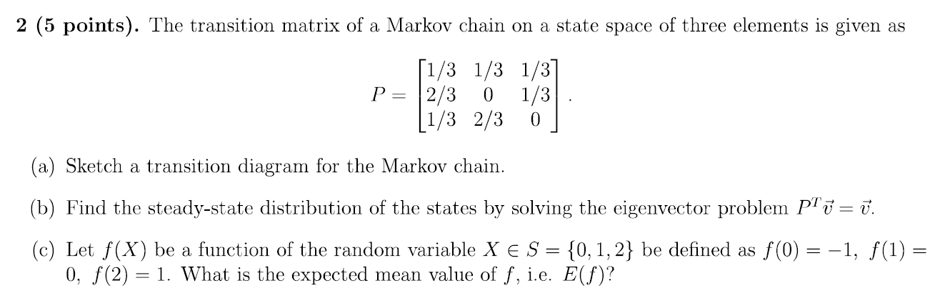 Solved 2 (5 points). The transition matrix of a Markov chain | Chegg.com