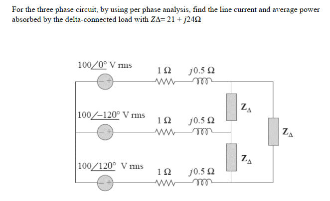 Solved For the three phase circuit, by using per phase | Chegg.com