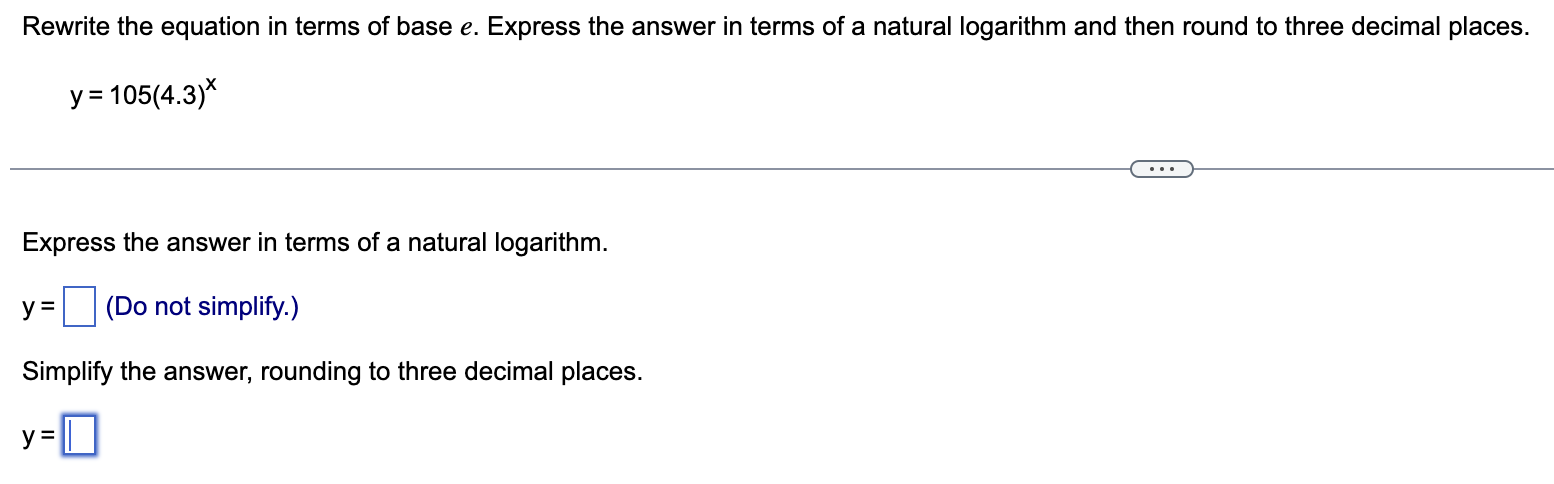 Solved Rewrite the equation in terms of base e. Express the | Chegg.com
