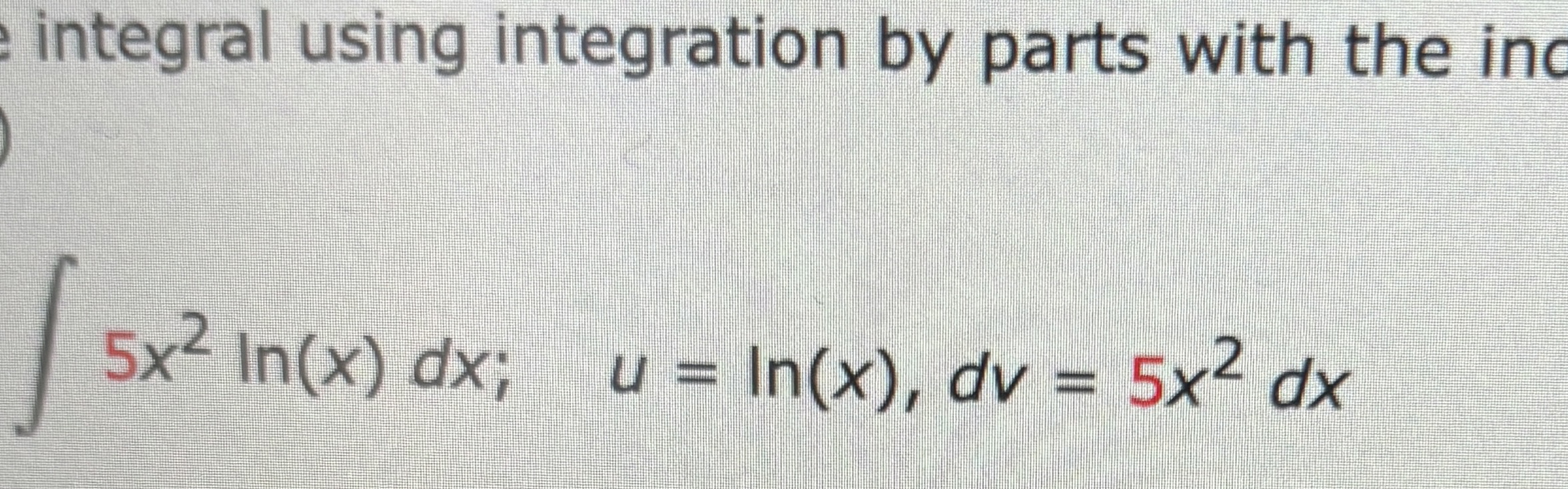 Solved integral using integration by parts with the | Chegg.com