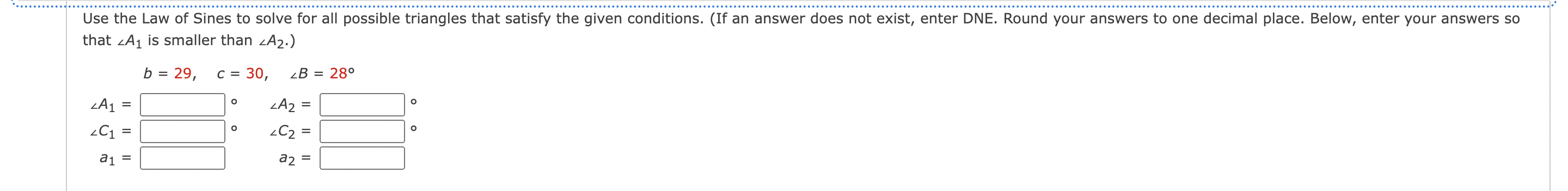 Solved that ∠A1 is smaller than ∠A2.) b=29,c=30,∠B=28∘∠A1= - | Chegg.com