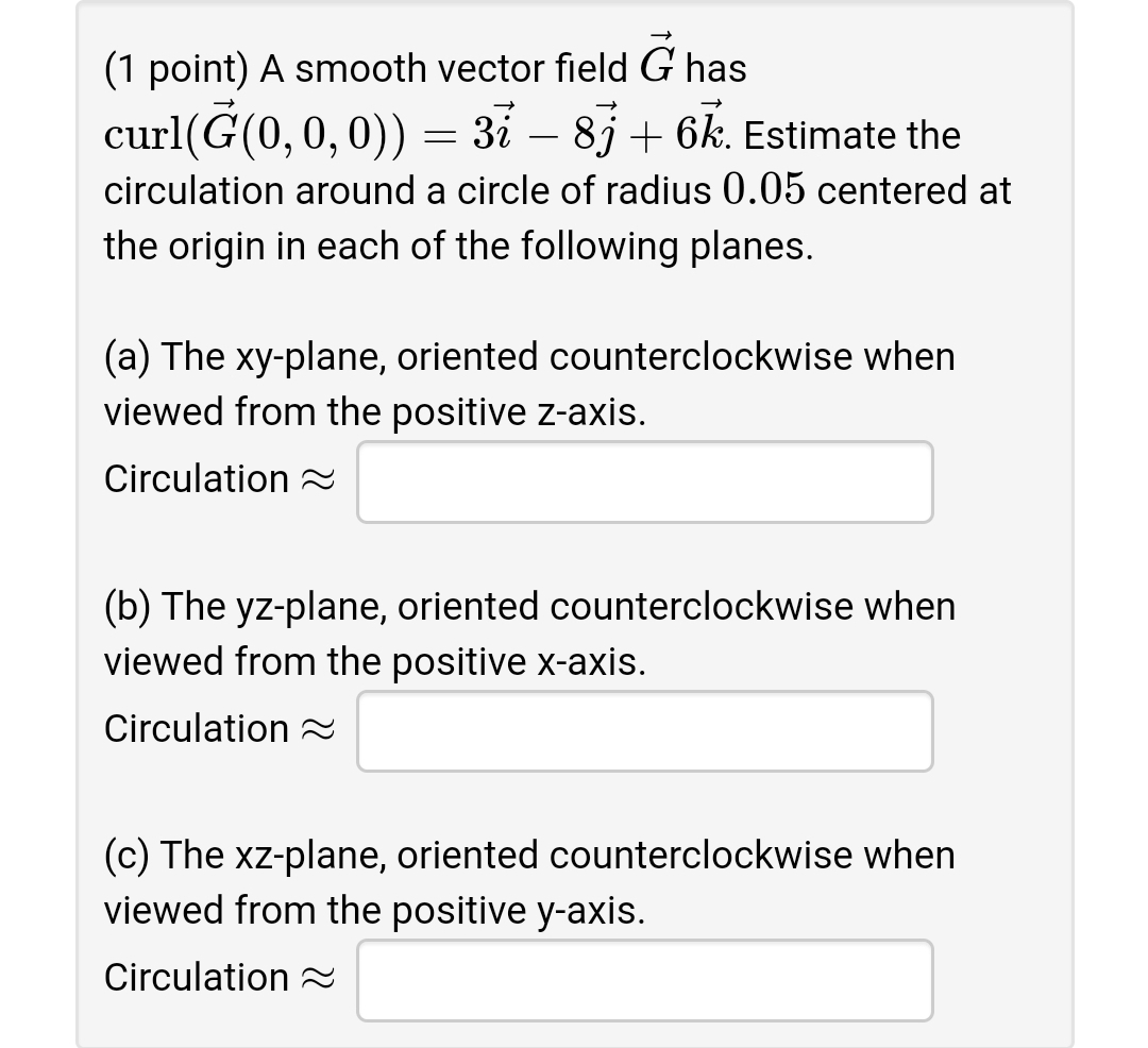 Solved A smooth vector field G⃗ has curl(G⃗ (0,0,0))=3i⃗ | Chegg.com