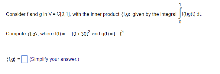 Solved Consider f and g in V=C[0,1], with the inner product | Chegg.com