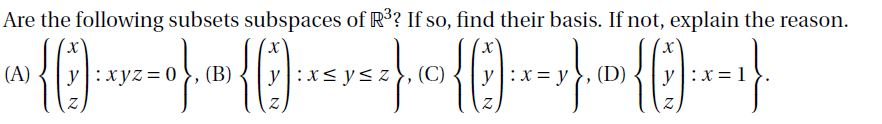 Solved Are the following subsets subspaces of R3? If so, | Chegg.com