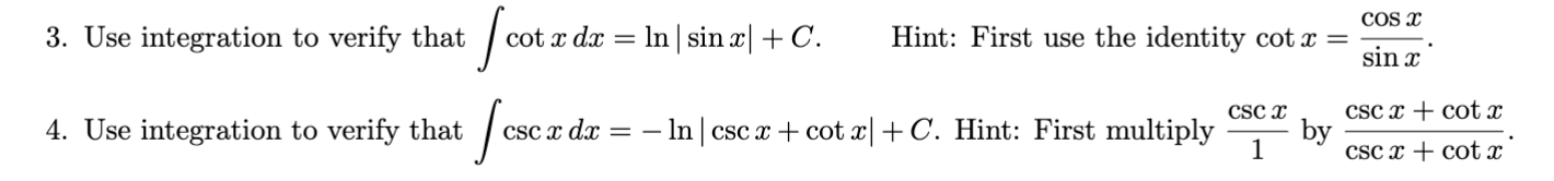Solved Use integration to verify that integral cotx dx = ln | Chegg.com