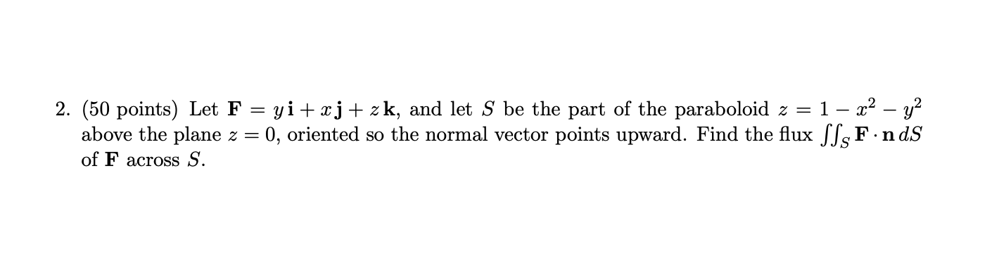 Solved 2. (50 points) Let F=yi+xj+zk, and let S be the part | Chegg.com