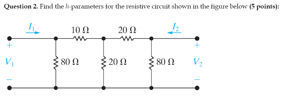 Solved Find the h-parameters for the resistive circuit shown | Chegg.com