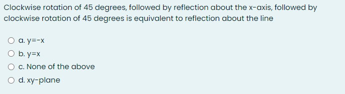 Solved Clockwise rotation of 45 degrees, followed by | Chegg.com