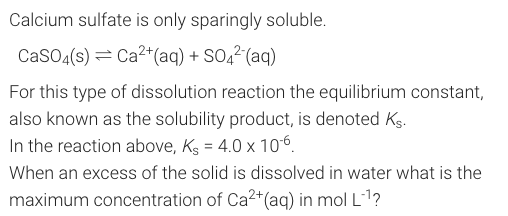Solved: Calcium Sulfate Is Only Sparingly Soluble. CaSO4(s... | Chegg.com