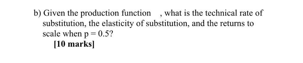 Solved b) Given the production function, what is the | Chegg.com