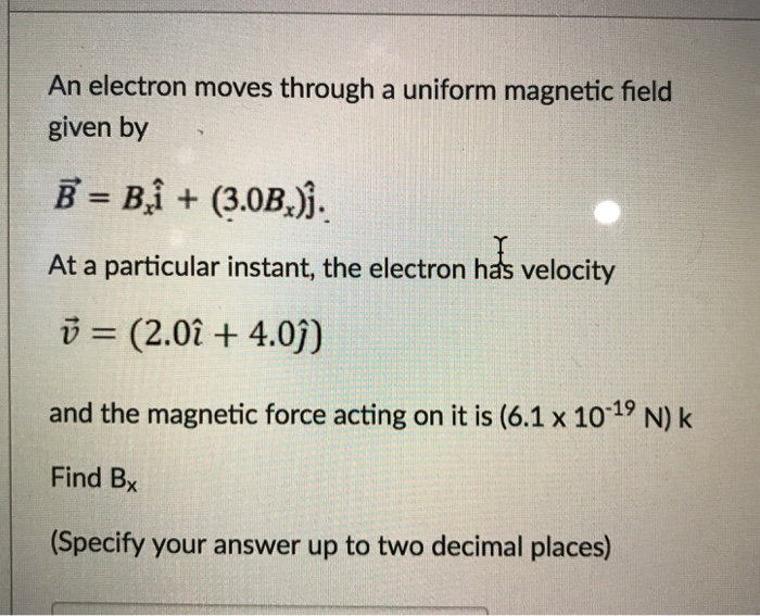 Solved An electron moves through a uniform magnetic field | Chegg.com
