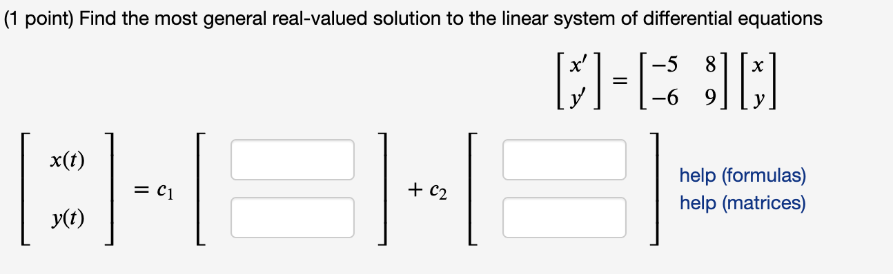 Solved (1 point) Find the most general real-valued solution | Chegg.com