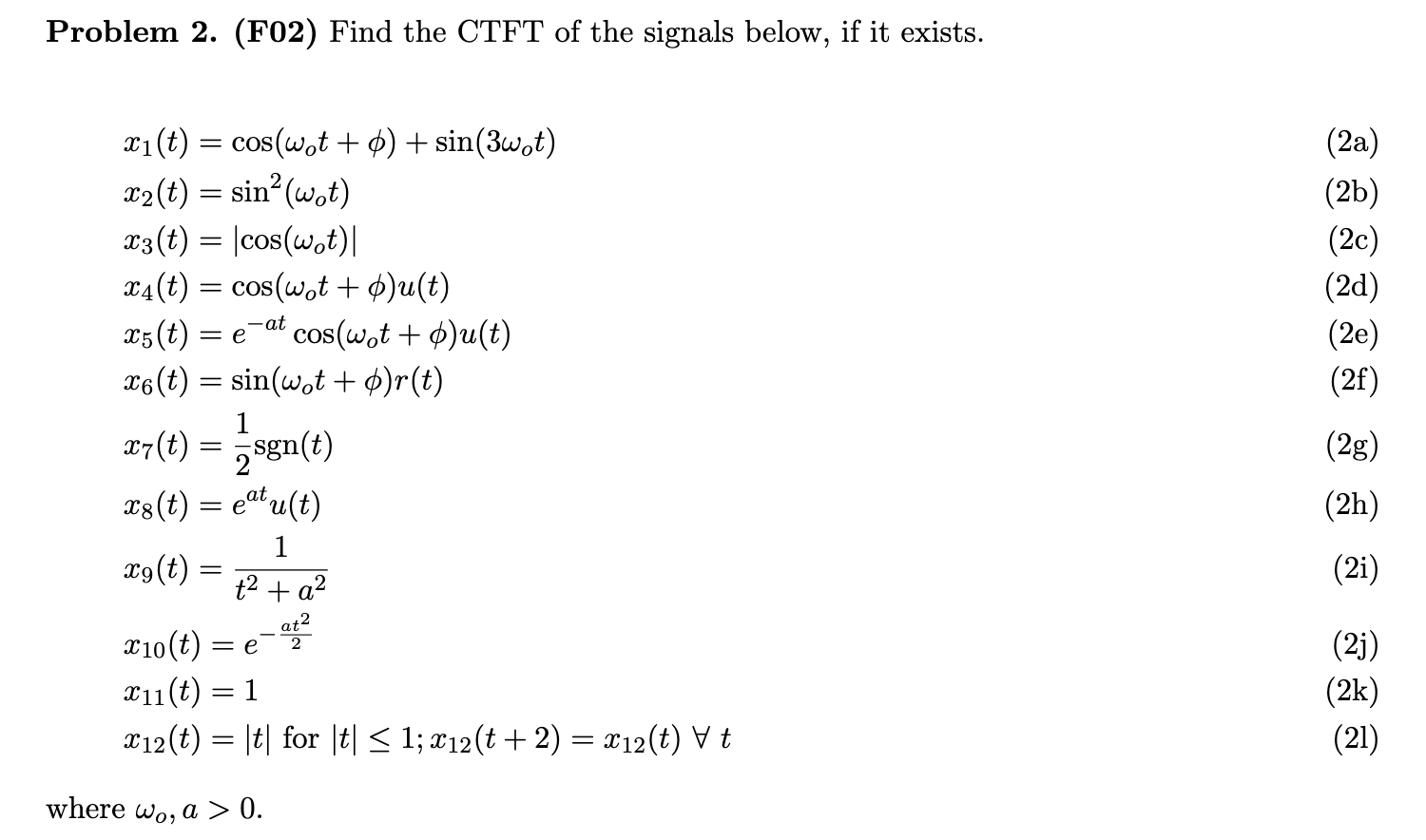Problem 2. (F02) Find the CTFT of the signals below, | Chegg.com