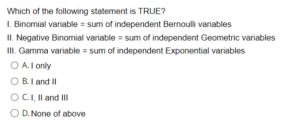 Solved Which of the following statement is TRUE? I. Binomial | Chegg.com