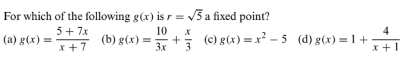 Solved For which of the following g(x) is r=5 a fixed point? | Chegg.com