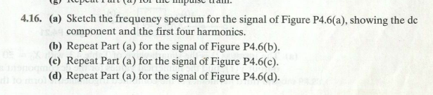 Solved 4.16. (a) Sketch the frequency spectrum for the | Chegg.com