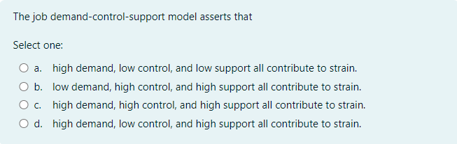 Solved The job demand-control-support model asserts | Chegg.com