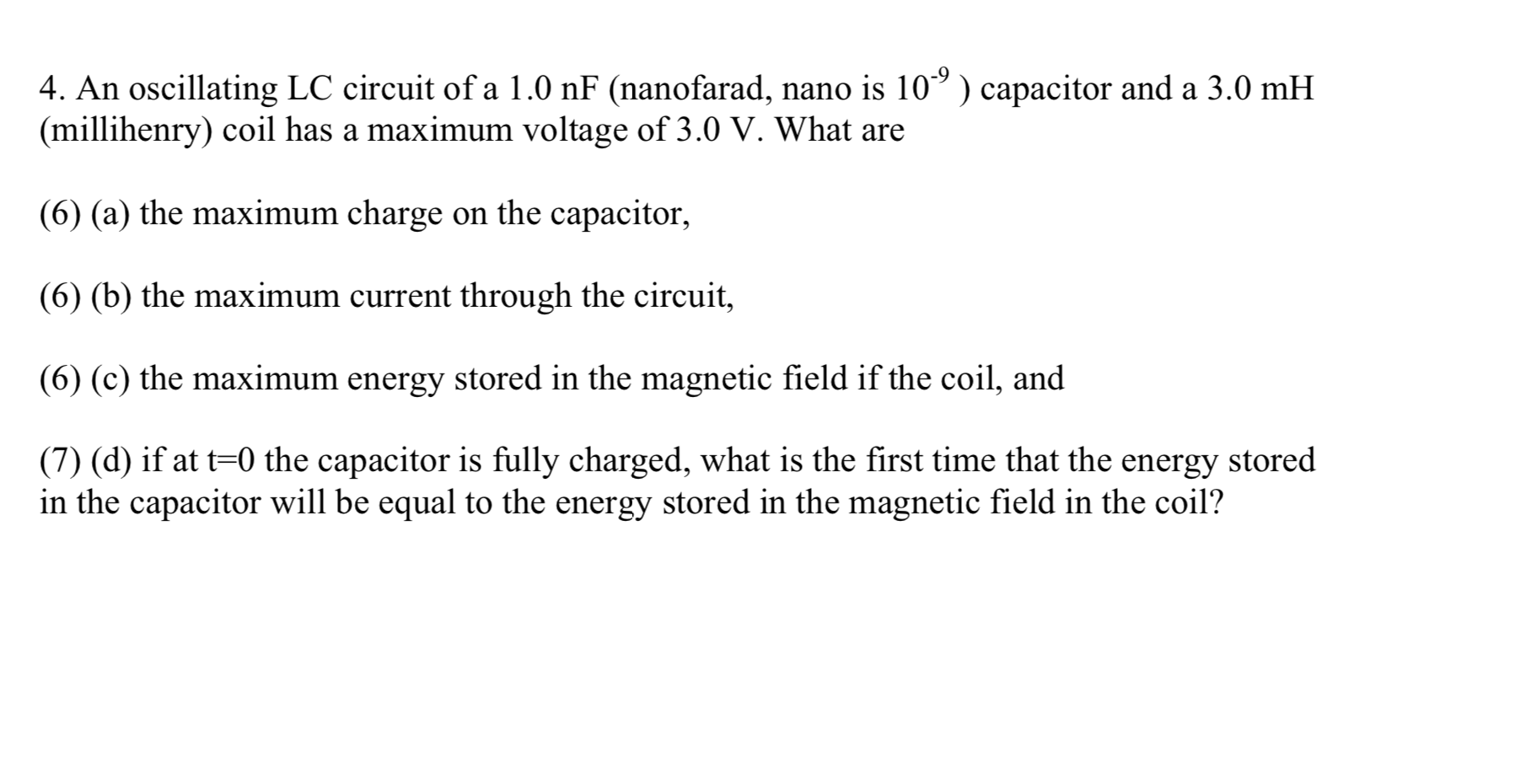 Solved 4. An oscillating LC circuit of a 1.0 nF (nanofarad, | Chegg.com